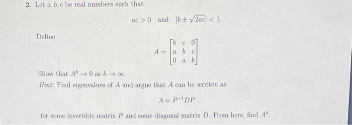 2. Let a,b,c be real numbers such that ac>0 and | Chegg.com