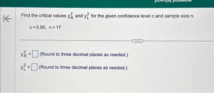 Solved K Find the critical values x2 and x2 for the given | Chegg.com