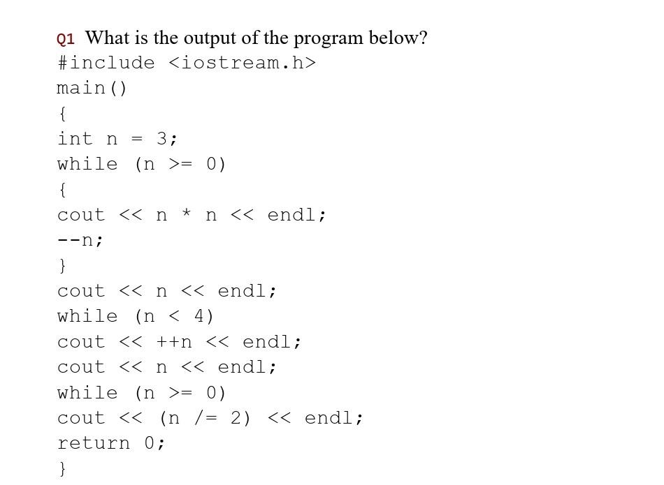 Solved Q1 What is the output of the program below? #include | Chegg.com