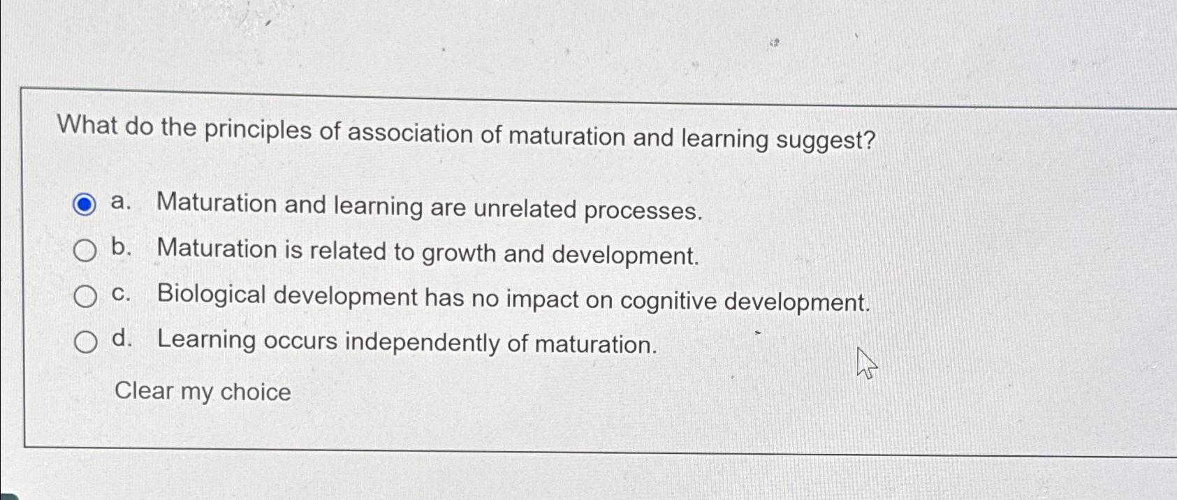 Solved What do the principles of association of maturation | Chegg.com