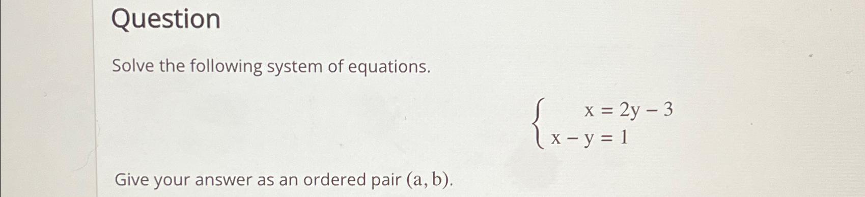 Solved Questionsolve The Following System Of