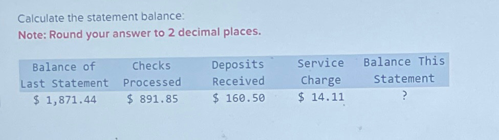 Solved Calculate the statement balance:Note: Round your | Chegg.com