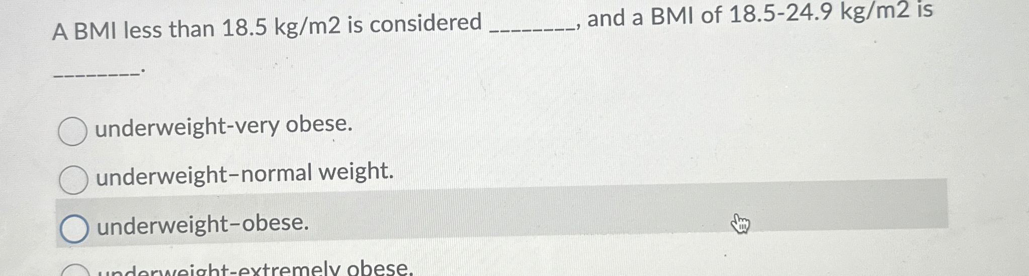 Solved A BMI less than 18.5kgm2 ﻿is consideredand a BMI of | Chegg.com