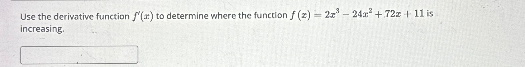 Solved Use the derivative function f'(x) ﻿to determine where | Chegg.com