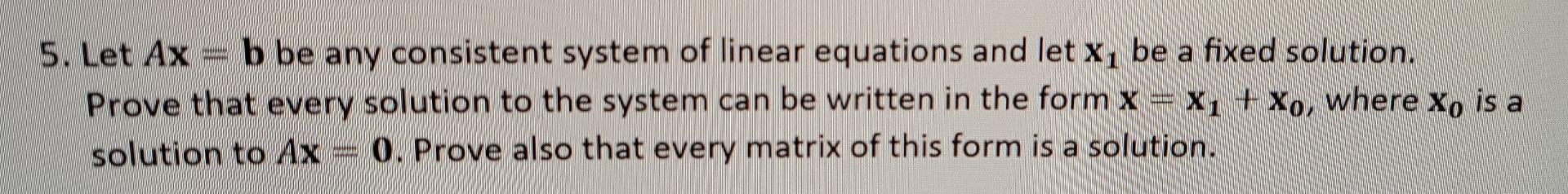Solved a 5. Let Ax=b be any consistent system of linear | Chegg.com