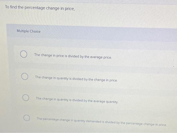 Solved To Find The Percentage Change In Price Multiple Chegg
