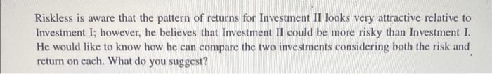 Solved 2. Mike Riskless is considering two projects. He has | Chegg.com