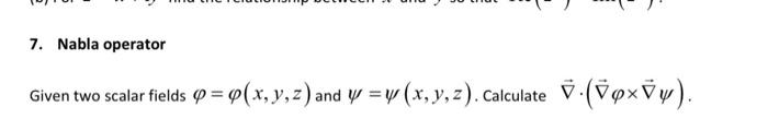 Solved 7. Nabla operator Given two scalar fields φ=φ(x,y,z) | Chegg.com