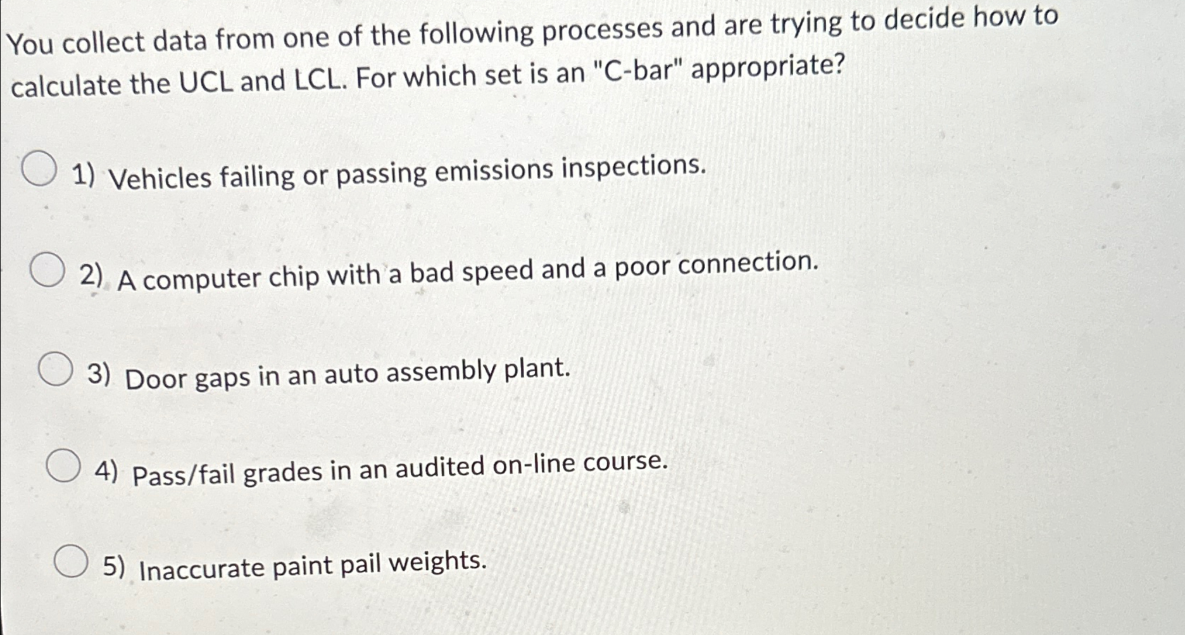 Solved You collect data from one of the following processes | Chegg.com