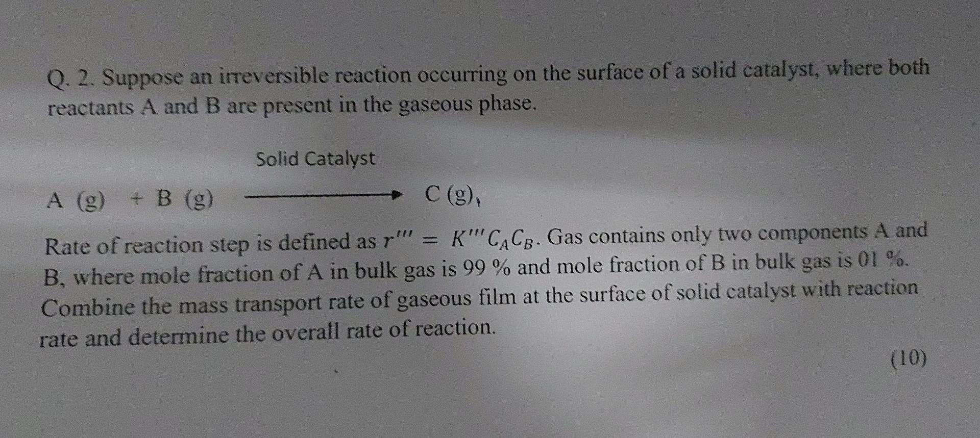 Solved Q. 2. Suppose an irreversible reaction occurring on | Chegg.com