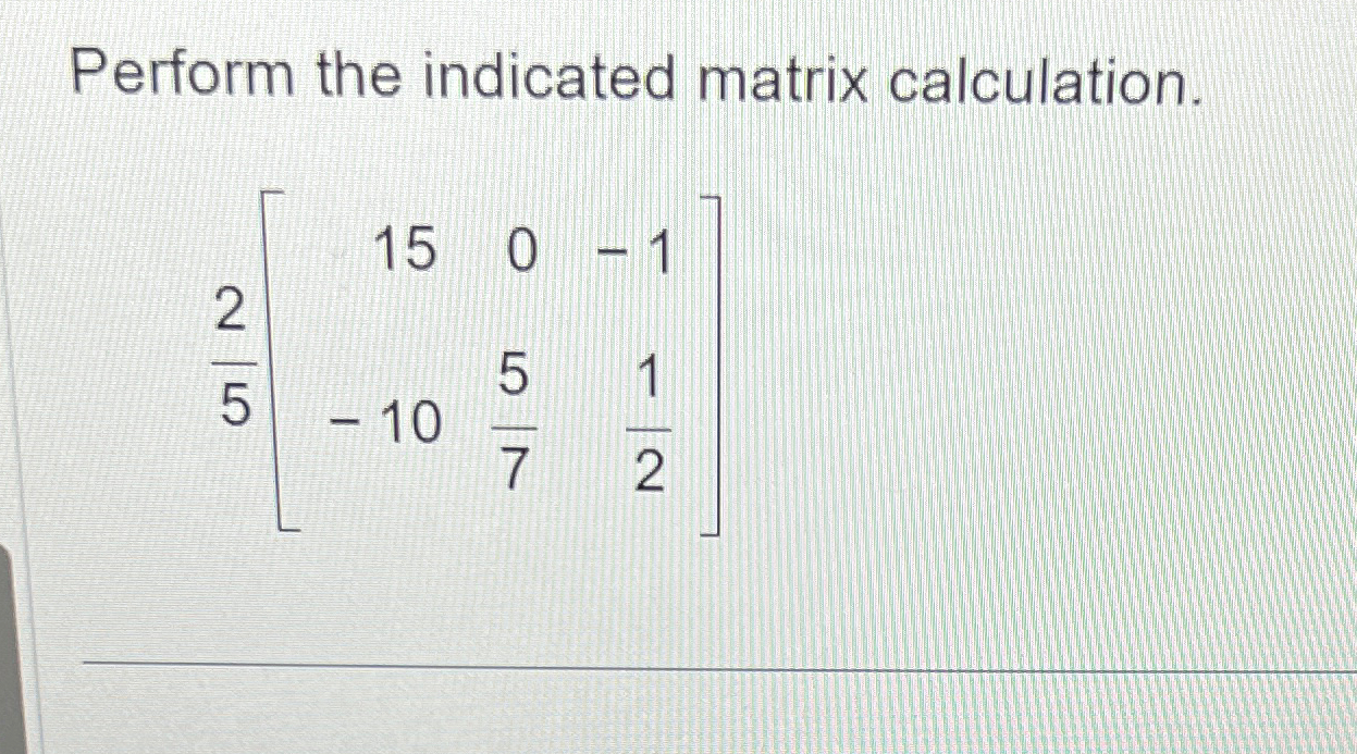 Solved Perform the indicated matrix | Chegg.com