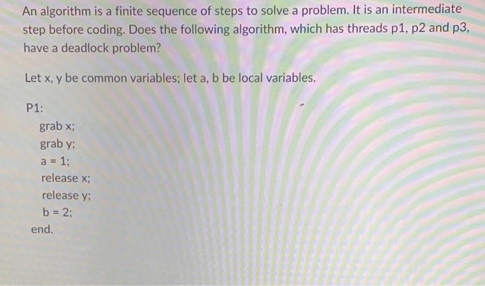 Solved An algorithm is a finite sequence of steps to solve a | Chegg.com