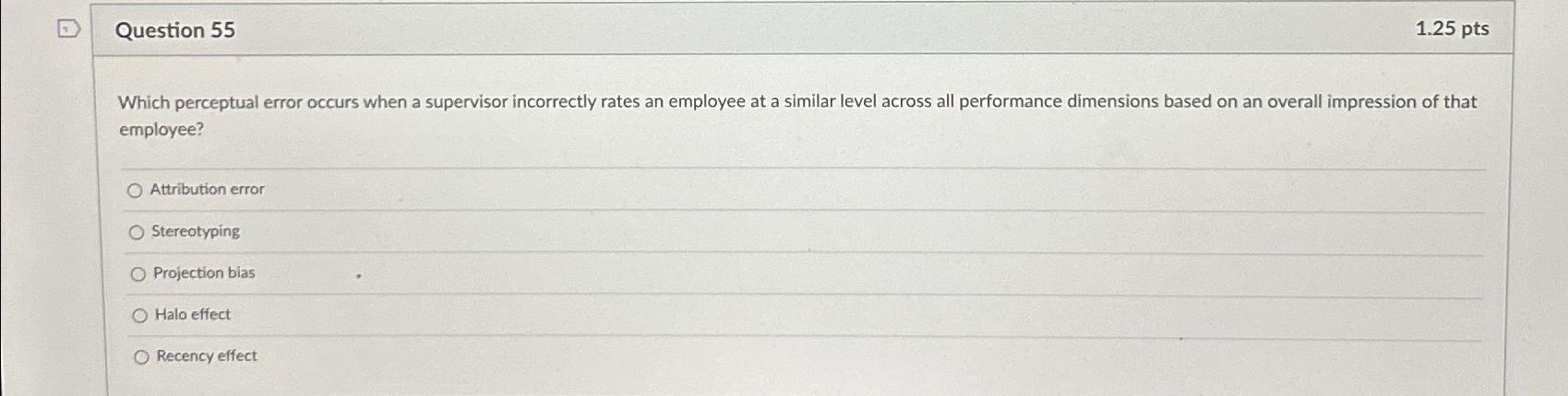Solved Question 551.25ptsWhich perceptual error occurs when | Chegg.com