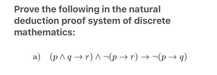 Solved Prove the following in the natural deduction proof | Chegg.com