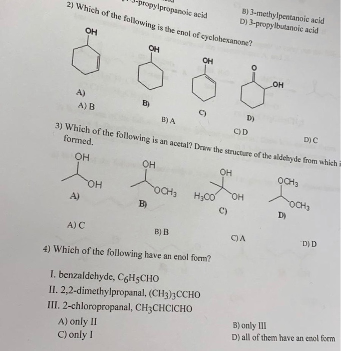 Solved 2) Which of the following is the enol of cyclohe | Chegg.com
