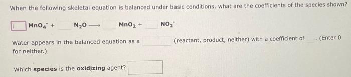 Solved When the following skeletal equation is balanced | Chegg.com