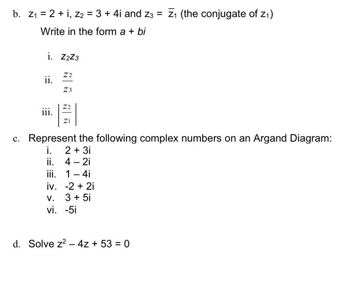 Solved b. Z1 = 2 + i, z2 = 3 + 4i and z3 = Z1 (the conjugate | Chegg.com