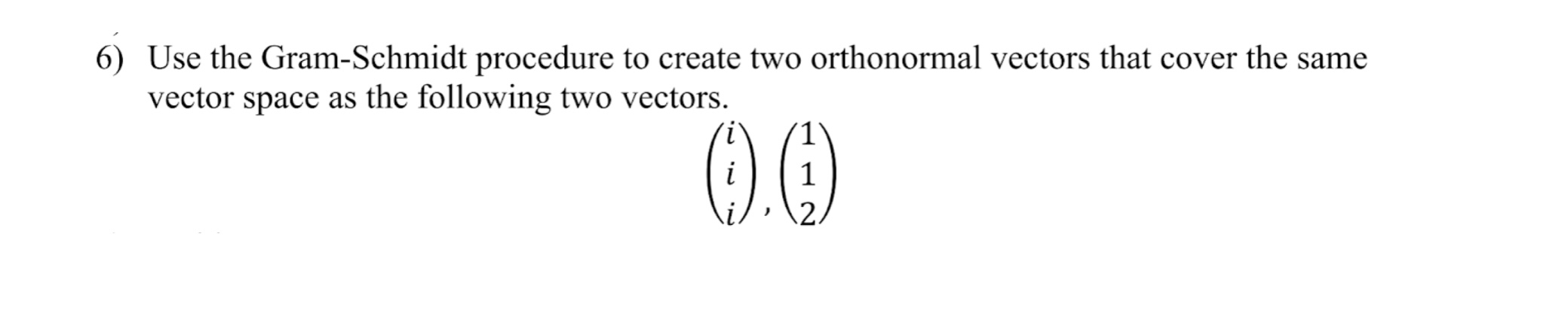 Solved Use the Gram-Schmidt procedure to create two | Chegg.com