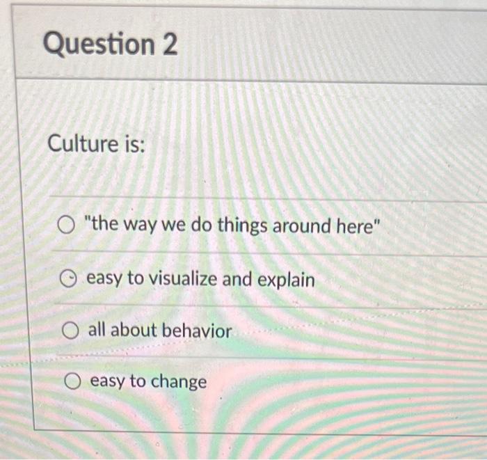 Culture is: "the way we do things around here" easy | Chegg.com