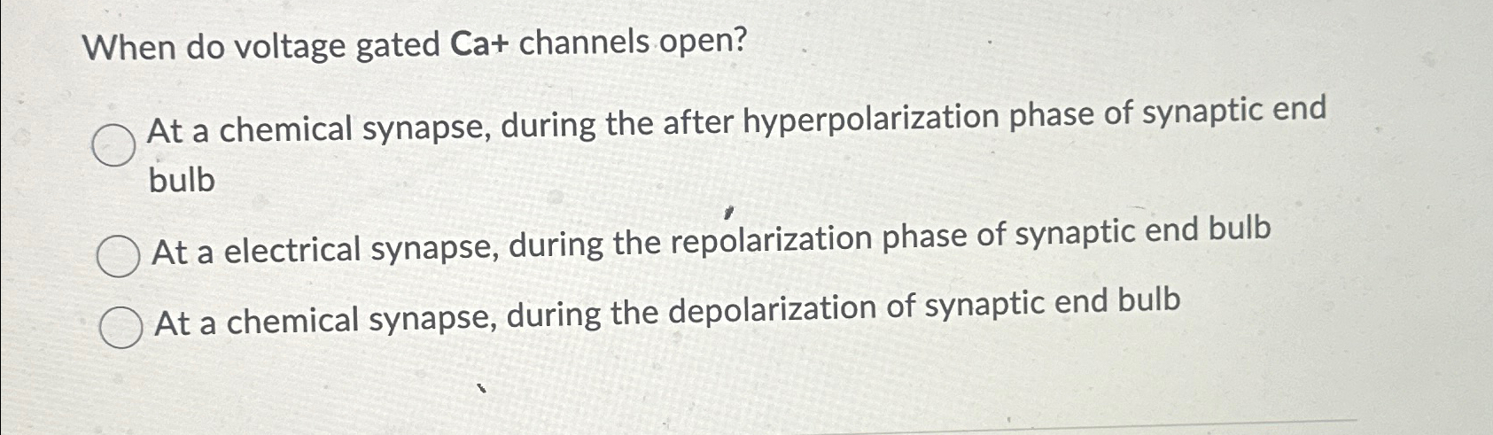 Solved When do voltage gated Ca+ ﻿channels open?At a | Chegg.com