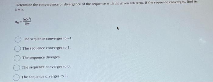 Solved Determine the convergence or divergence of the | Chegg.com