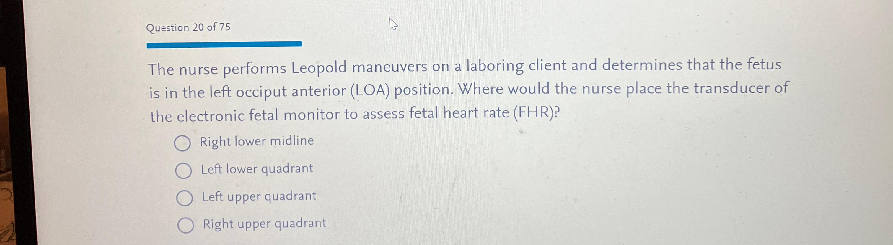 Solved Question 20 ﻿of 75The nurse performs Leopold | Chegg.com
