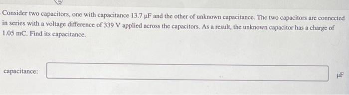 Solved Consider two capacitors, one with capacitance 13.7μF | Chegg.com