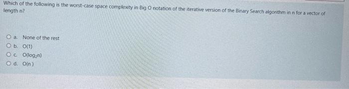 Solved Which of the following is the worst-case space | Chegg.com