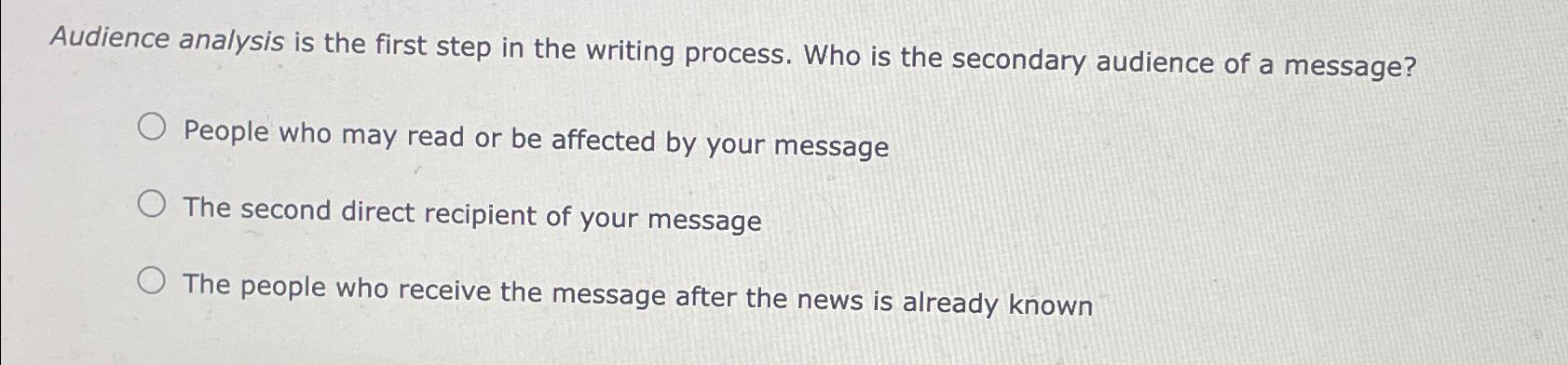 Solved Audience analysis is the first step in the writing | Chegg.com