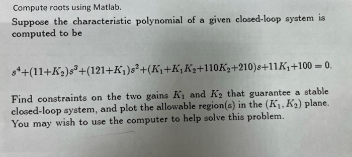 Solved Compute roots using Matlab. Suppose the | Chegg.com
