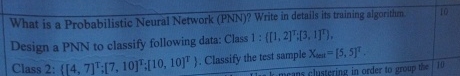 [Solved]: What is a Probabilistic Neural Network (PNN)? Writ