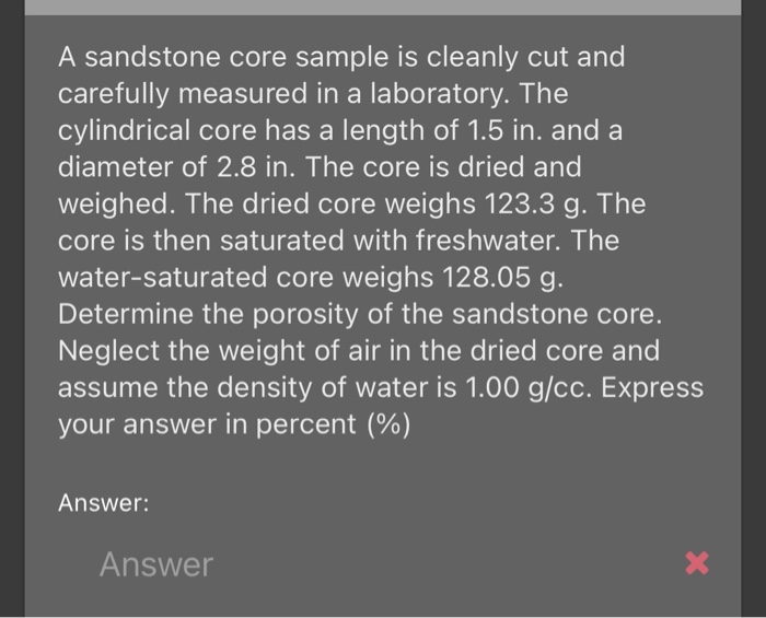 Solved A sandstone core sample is cleanly cut and carefully | Chegg.com