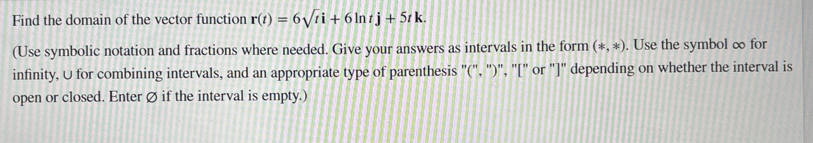 Solved Find the domain of the vector function | Chegg.com
