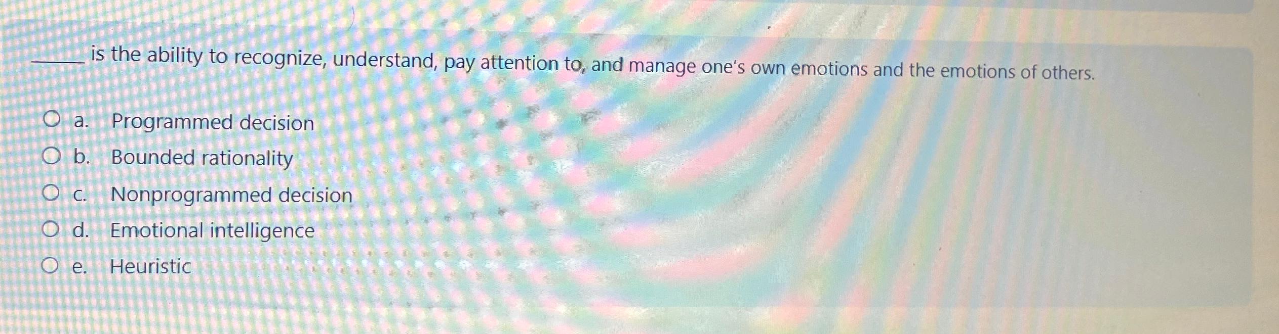 Solved is the ability to recognize, understand, pay | Chegg.com