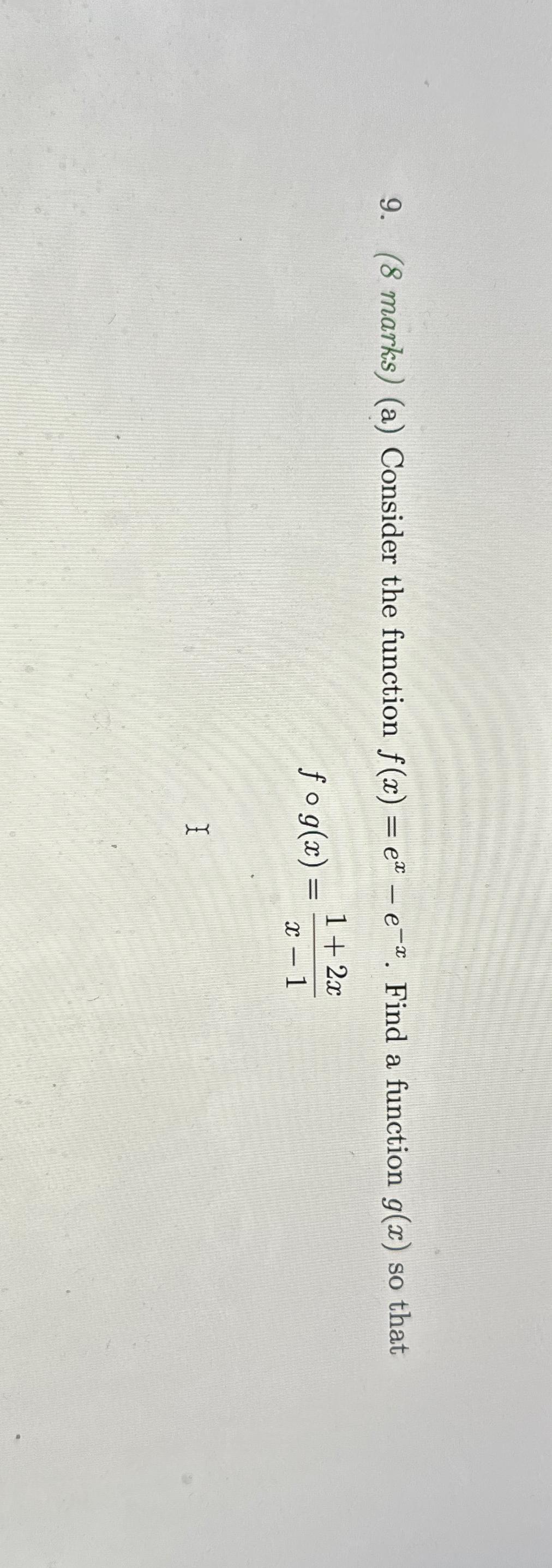 Solved 8 ﻿marks A ﻿consider The Function F X Ex E X