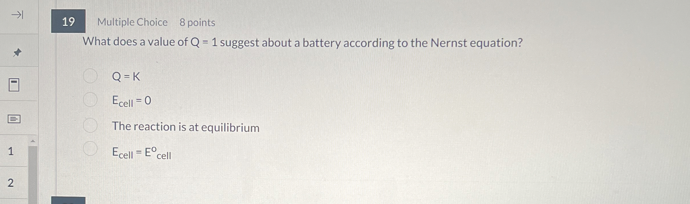 Solved 19Multiple Choice8 ﻿pointsWhat does a value of Q=1 | Chegg.com