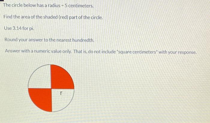 Solved The circle below has a radius =5 centimeters. Find | Chegg.com
