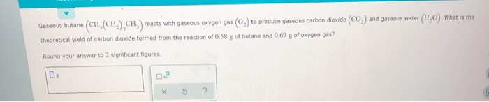 Solved Gaseous butane (CH(CH), CH, reacts with gaseous | Chegg.com