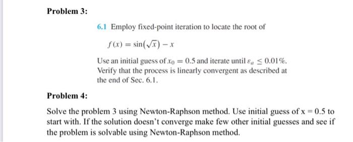 Solved Problem 3: 6.1 Employ fixed-point iteration to locate | Chegg.com