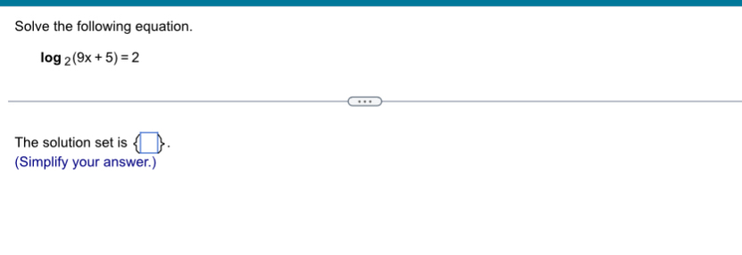 Solved Solve the following equation.log2(9x+5)=2The solution | Chegg.com