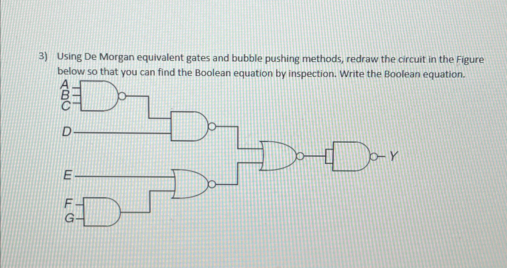 Solved Using De Morgan equivalent gates and bubble pushing | Chegg.com