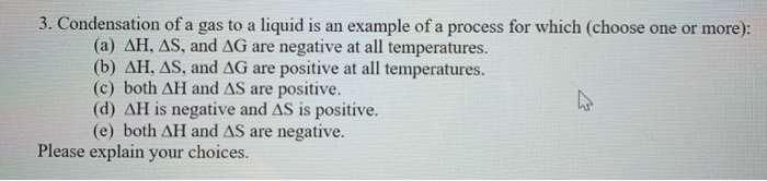 Solved 3. Condensation of a gas to a liquid is an example of | Chegg.com