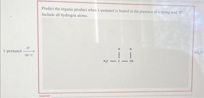 Solved Predict the organic product when 1-pentanol is heated | Chegg.com