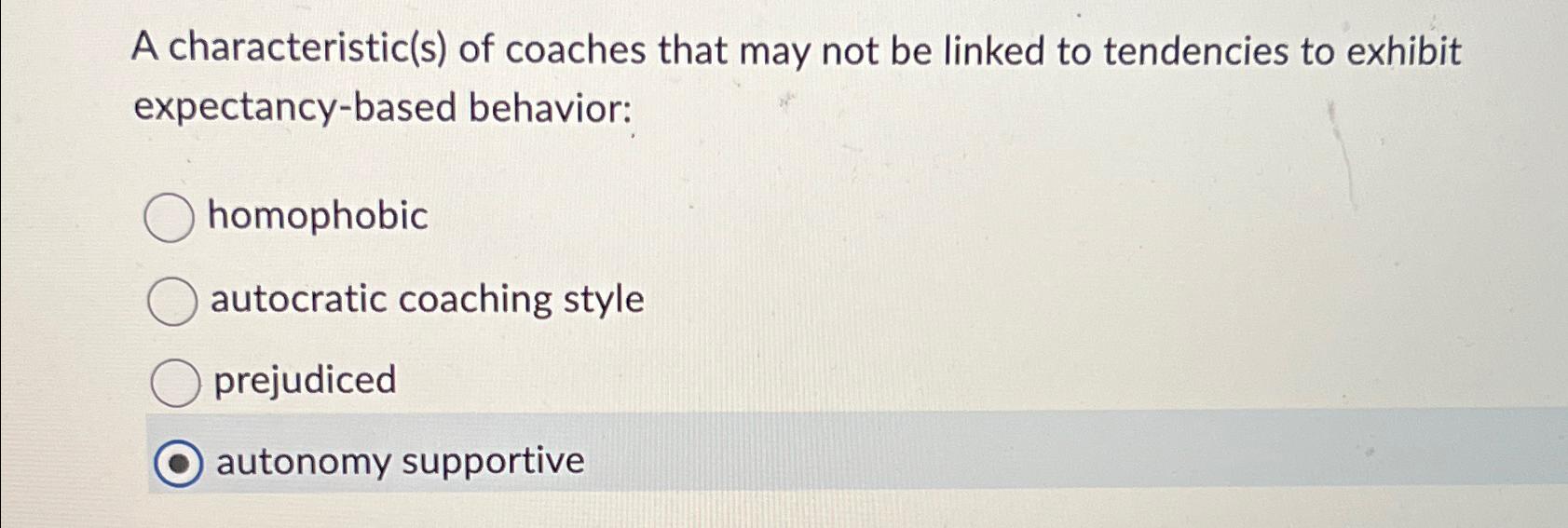 Solved A characteristic(s) ﻿of coaches that may not be | Chegg.com