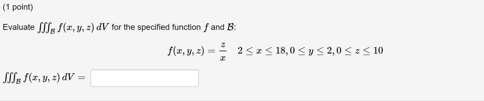 Solved (1 ﻿point)Evaluate ∭Bf(x,y,z)dV ﻿for the specified | Chegg.com
