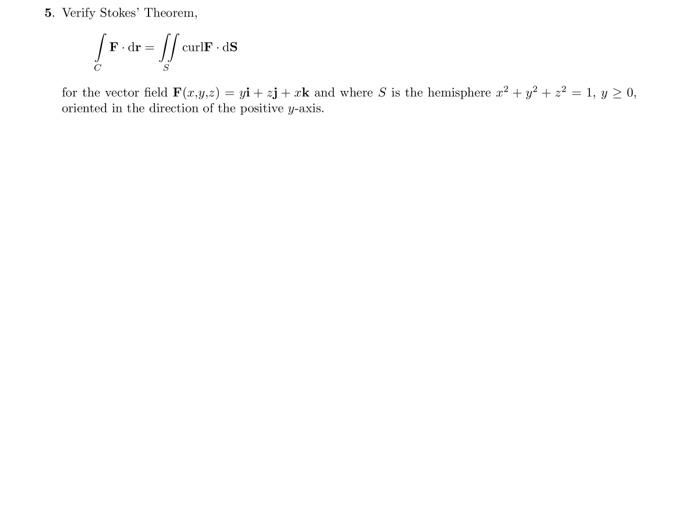 Solved 5. Verify Stokes' Theorem, F.dr = curlF.ds [F Sla for | Chegg.com