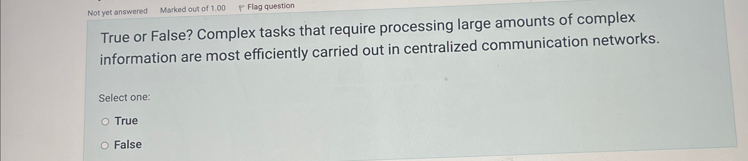 Solved True or False? Complex tasks that require processing | Chegg.com