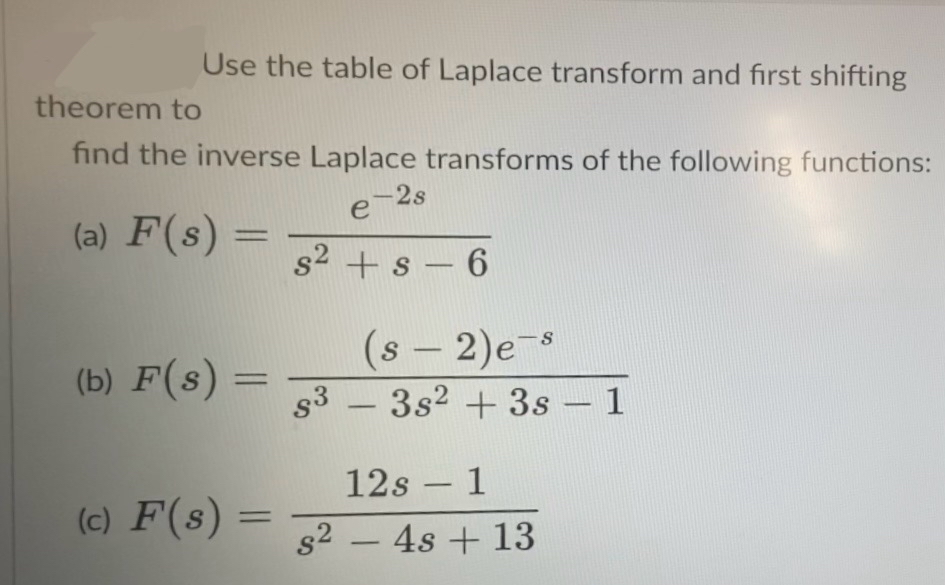 Solved Use the table of Laplace transform and first shifting | Chegg.com Solved Use the table of Laplace transform and first shifting | Chegg.com