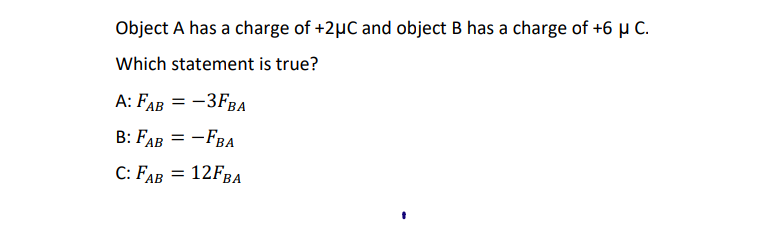 Solved Object A has a charge of +2μC ﻿and object B has a | Chegg.com