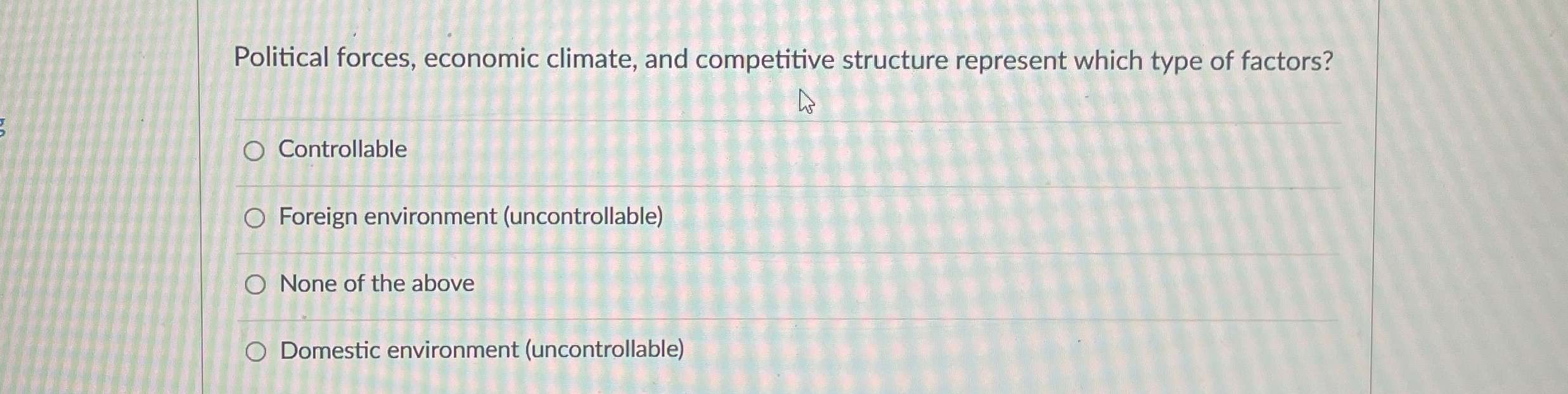 Solved Political forces, economic climate, and competitive | Chegg.com